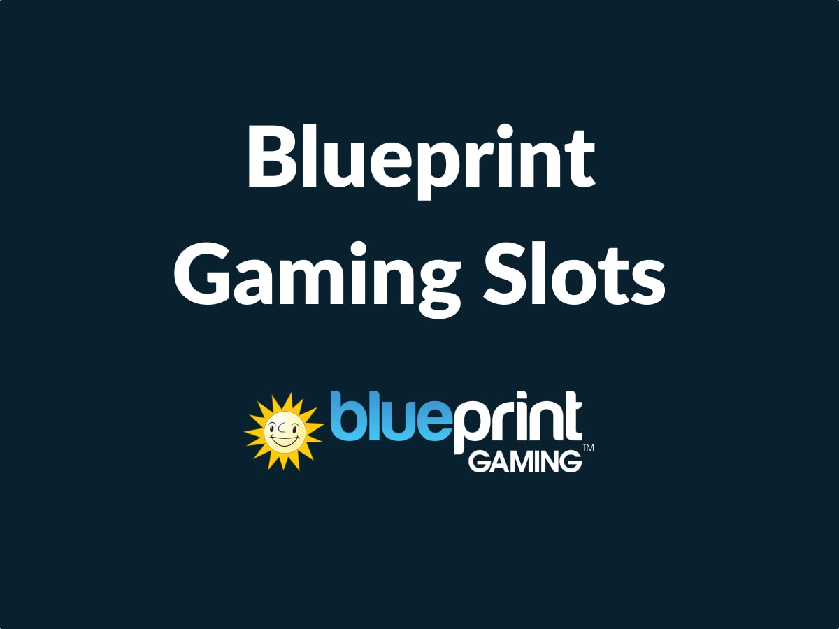Blueprint Gaming Slots ᐈ Reviews, Demos + Slot Sites